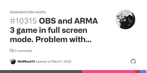 Obs And Arma 3 Game In Full Screen Mode Problem With Obs Game Capture Mode · Issue 10315