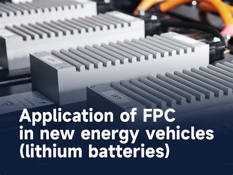Application Of Fpc In New Energy Vehicles Lithium Batteries Ibe Electronics