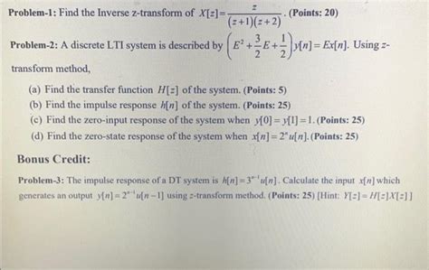 Solved Problem Find The Inverse Z Transform Of Chegg