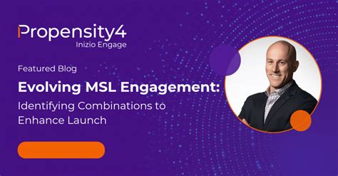 Evolving Msl Engagement To Enhance Launch Propensity4