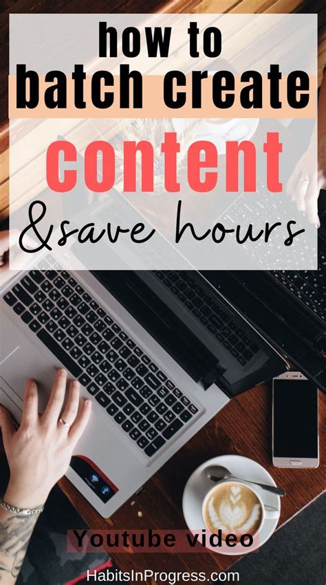 Save Hours Every Week Through Batching How To Batch Create Content Habitsinprogress