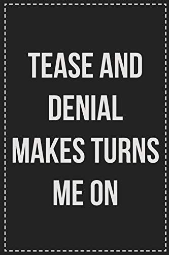 Tease And Denial Turns Me On Better Than Your Average Greeting Card Novelty Lined Notebook For