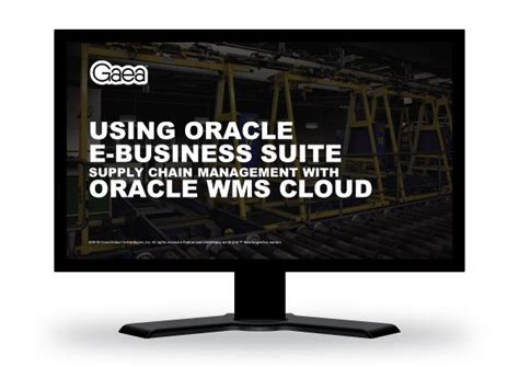 Gaea Webinar Using Oracle Ebs Scm With Wms Cloud • Gaea