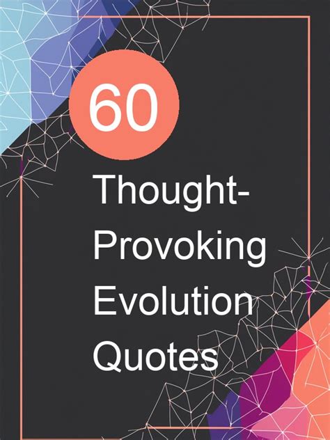 60 Thought Provoking Evolution Quotes