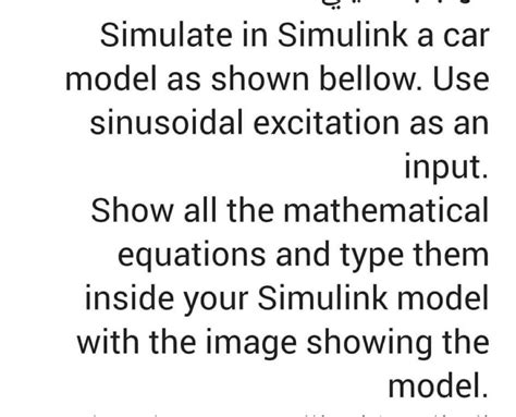 Solved Simulate In Simulink A Car Model As Shown Bellow Use