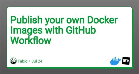 Publish Your Own Docker Images With Github Workflow Rdevto