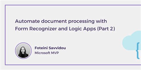 automate document processing with form recognizer and logic apps part 2 dev community