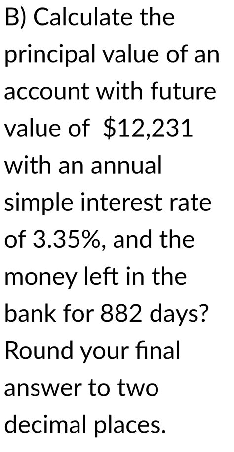 Solved B ﻿calculate The Principal Value Of An Account With