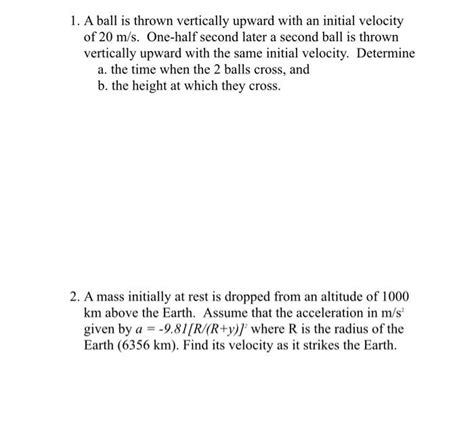 Solved 1 A Ball Is Thrown Vertically Upward With An Initial