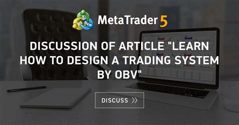 Discussion Of Article Learn How To Design A Trading System By Obv