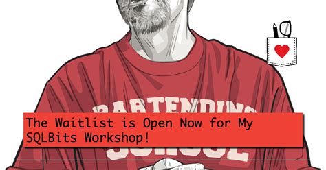 The Waitlist Is Open Now For My Sqlbits Workshop Brent Ozar Unlimited®