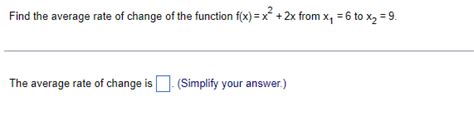 Solved Find The Average Rate Of Change Of The Function Chegg