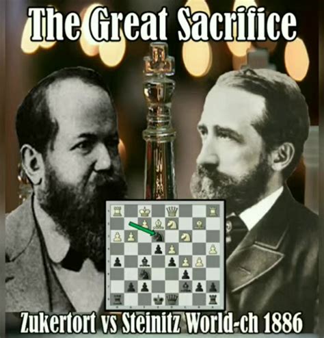 The Great Sacrifice Johannes Zukertort Vs Wilhelm Steinitz World Ch