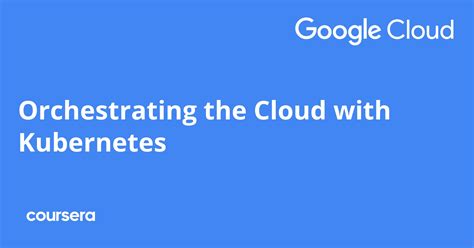 Orchestrating The Cloud With Kubernetes Coursya