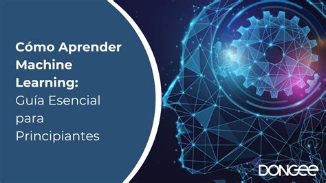 Cómo Aplicar Un Modelo De Machine Learning Con Éxito