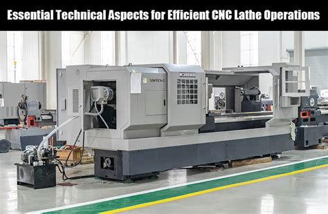 Essential Technical Aspects For Efficient Cnc Lathes Operations Wmt Cnc Industrial Co