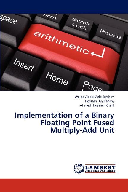 Implementation Of A Binary Floating Point Fused Multiply Add Unit