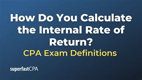 How Do You Calculate The Internal Rate Of Return Superfastcpa Cpa Review