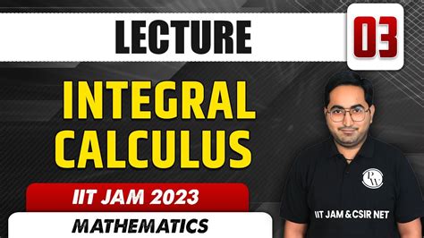 indefinite and definite integrals integral calculus 03 iit jam 2023