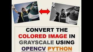 Opencv Python Tutorial 5 How To Convert Rgb To Grayscale Image In
