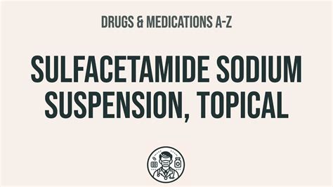 How To Use Sulfacetamide Sodium Suspension Topical Explain Usesside