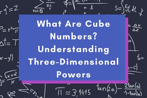 What Are Cube Numbers Understanding Three Dimensional Powers The