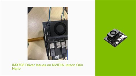 Imx708 Driver Issues On Nvidia Jetson Orin Nano Help Docs For Errorsissues On Nvidia Jetson