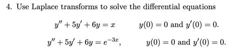 Solved 4 Use Laplace Transforms To Solve The Differential