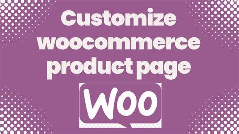 Woocommerce Product Page Customization Woocommerce Tutorial Astra