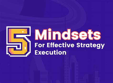 5 Mindsets For Effective Strategy Execution