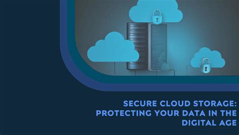 Secure Cloud Storage Protecting Your Data In The Digital Age