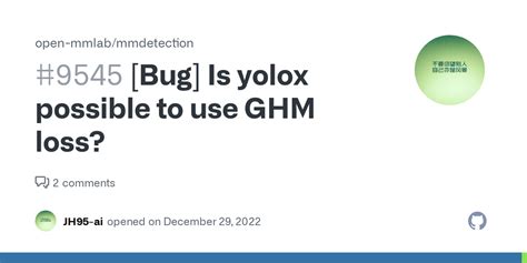 Bug Is Yolox Possible To Use Ghm Loss · Issue 9545 · Open Mmlabmmdetection · Github