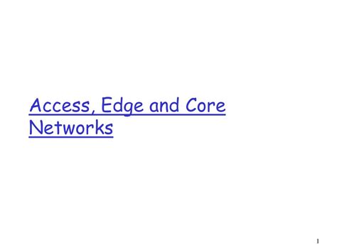PPT Access Edge And Core Networks PowerPoint Presentation Free Download ID 1846937
