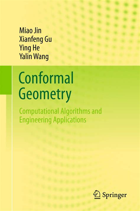 Conformal Geometry Computational Algorithms And Engineering Applications 1st Ed 2018 Jin