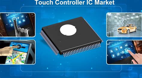 Touch Controller Ic Market Poised For Remarkable Growth Projected At