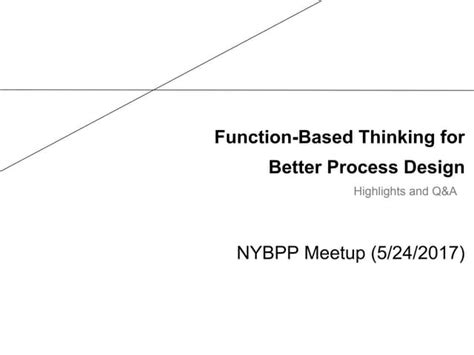Function Based Thinking For Better Process Design Nybpp Meetup Ppt Free Download
