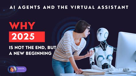 Ai Agents And The Virtual Assistant Why 2025 Is Not The End But A New Beginning Tanjin Akter Ai Agents And The Virtual Assistant Why 2025 Is Not The End But A New Beginning Tanjin Akter