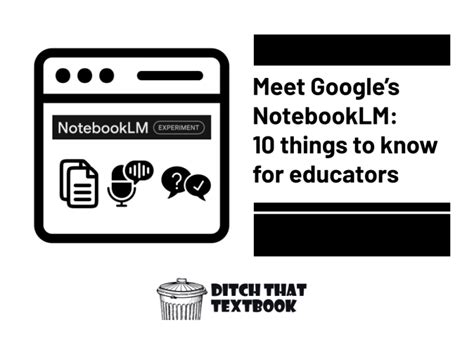 Google NotebookLM For Teachers 10 Things To Know For Educators