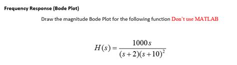 Solved Draw The Magnitude Bode Plot For The Following Chegg Com