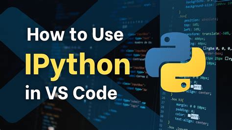 How To Install And Use Ipython In Vs Code Easy Guide Youtube