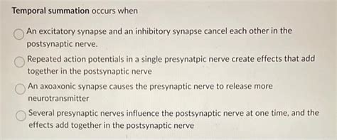 Solved Temporal Summation Occurs When An Excitatory Synapse