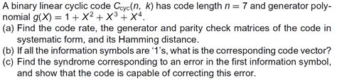 A Binary Linear Cyclic Code C Cyc N K Has StudyX
