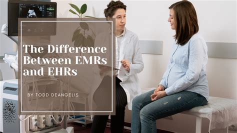 The Difference Between Emrs And Ehrs Todd Deangelis Technology
