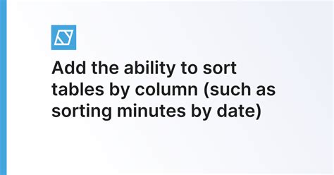 Add The Ability To Sort Tables By Column Such As Sorting Minutes By Date