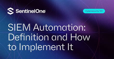 Siem Automation Definition And How To Implement It