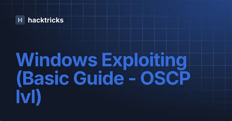 Windows Exploiting Basic Guide Oscp Lvl Hacktricks