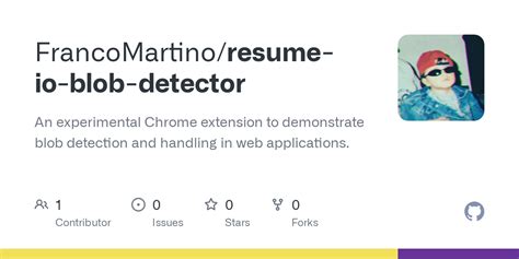 Github Francomartinoresume Io Blob Detector An Experimental Chrome