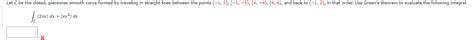 Solved Let C Be The Closed Piecewise Smooth Curve Formed By Chegg