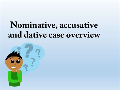 Nominative Accusative And Dative Cases In German Teaching Resources