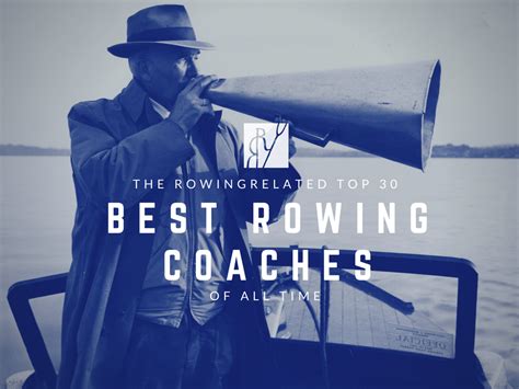 The 30 Best Rowing Coaches Of All Time Part 2